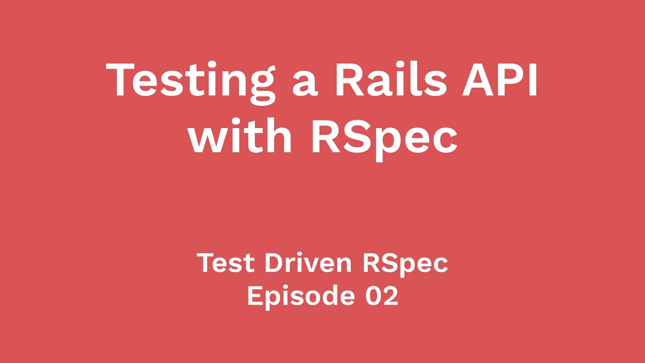 Testing a Rails API with Request Specs (Test Driven RSpec, Ep 02)
