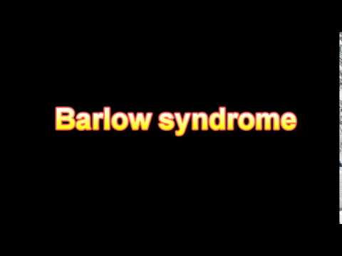 What Is The Definition Of Barlow syndrome Medical Dictionary Free Online