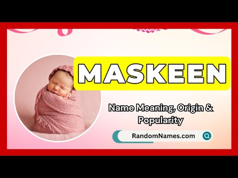 Maskeen - Baby Girl Name Meaning, Origin & Popularity - RandomNames.com