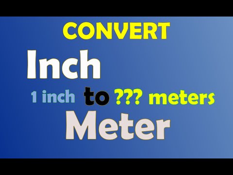 How to Convert Inch to Meter, Inches to Meters, Unit Conversion