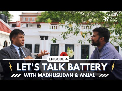 Let's Talk Battery: Episode 4 | Madhusudhan Adhikari | Alternative Energy Promotion Center