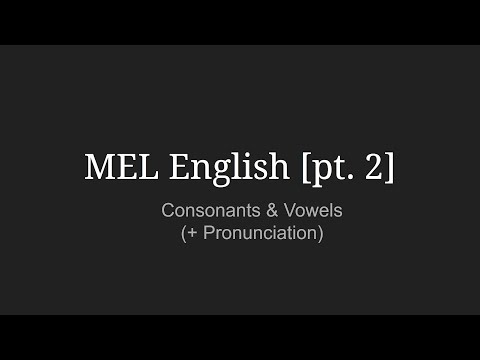 MEL English [pt. 2] - Consonants & Vowels (+ Pronunciation) [UTAU Guide]