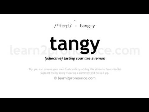 Tangy pronunciation and definition