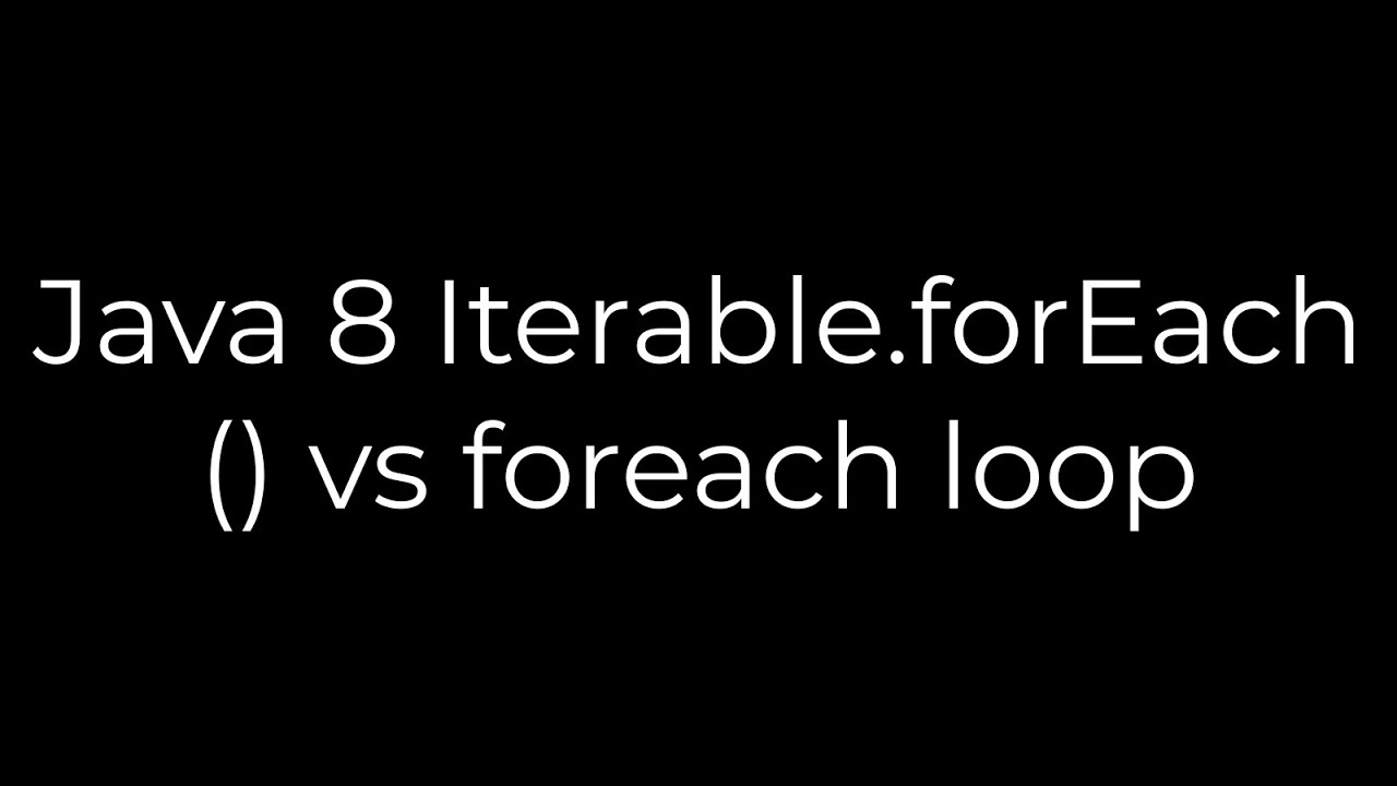 Java :Java 8 Iterable.forEach() vs foreach loop(5solution)
