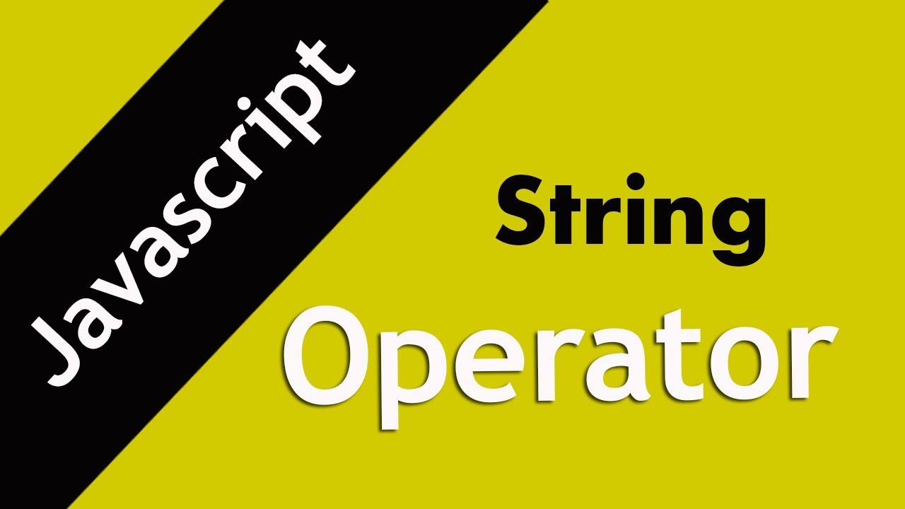 10. String operator | Javascript string operator in hindi