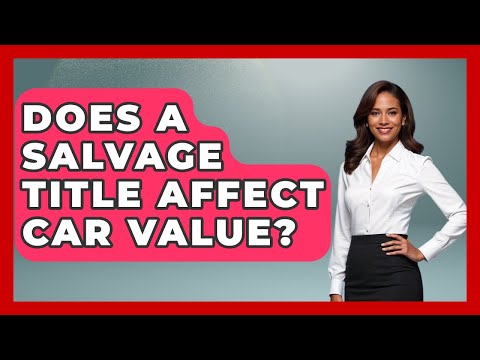 Does A Salvage Title Affect Car Value? - Auto Coverage Explained