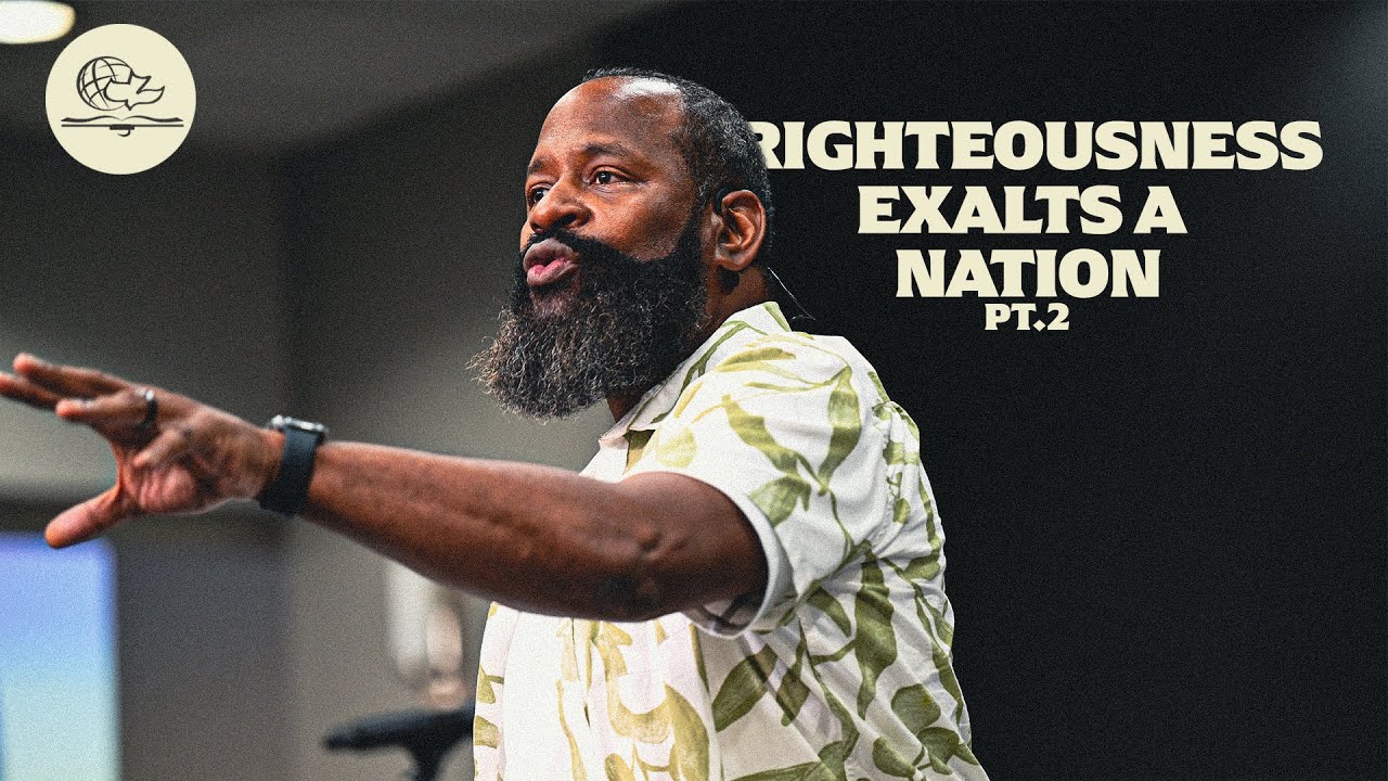 RIGHTEOUSNESS EXALTS A NATION PT.2 (PASTOR TONY CLARK)