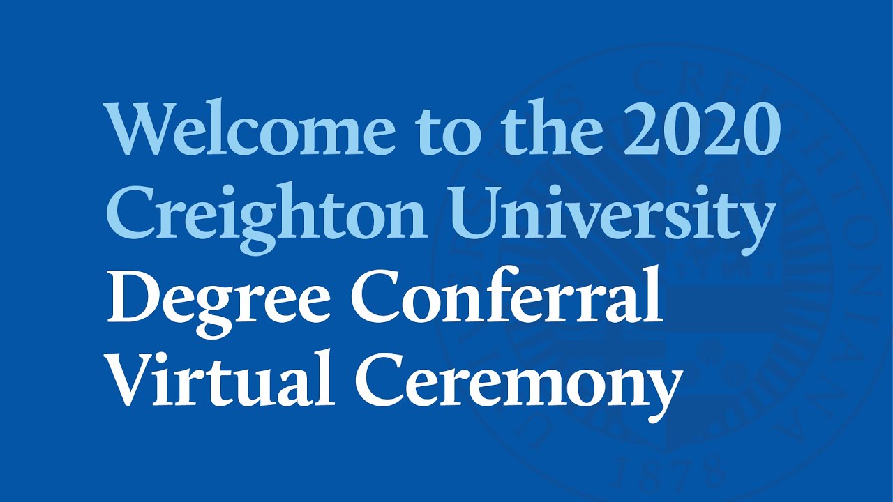 Creighton University Degree-Conferral Virtual Ceremony