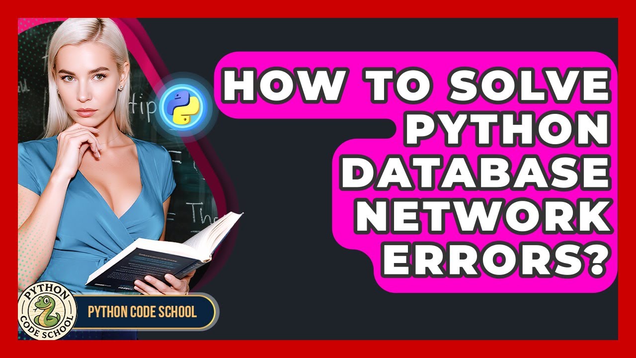How To Solve Python Database Network Errors? - Python Code School