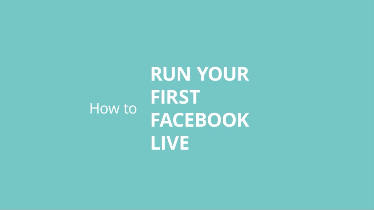 How to Run Your First Facebook Live