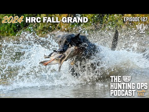 UKC Hunting Ops Podcast Ep. 127 - Retrievers: 2024 HRC Fall Grand