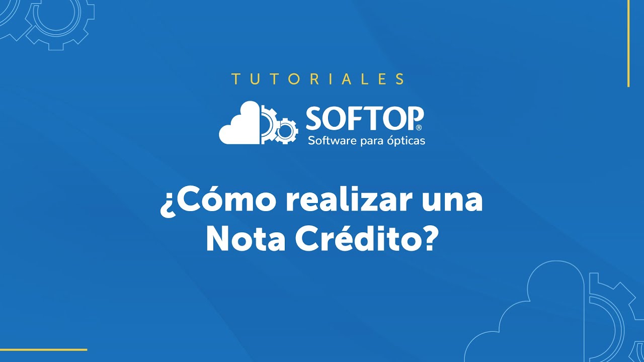 ¿Cómo realizar un Nota Crédito? Softop - Software para Ópticas