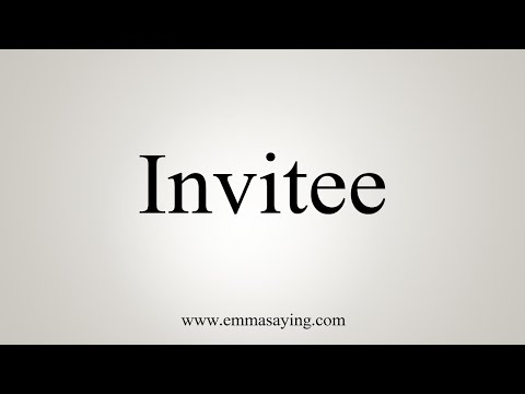 How To Say Invitee