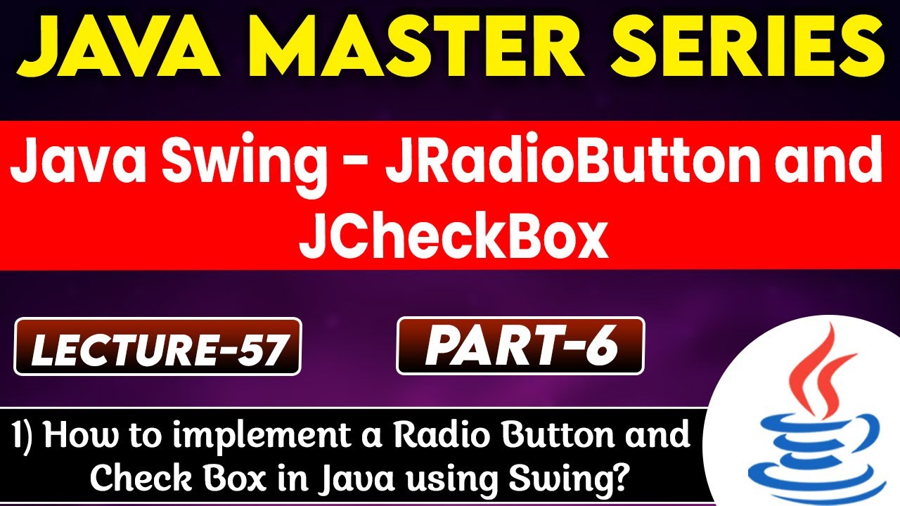 #57 Java Swing JradioButton & JcheckBox Part-6 | How to Implement a radio Button & Check Box in Java