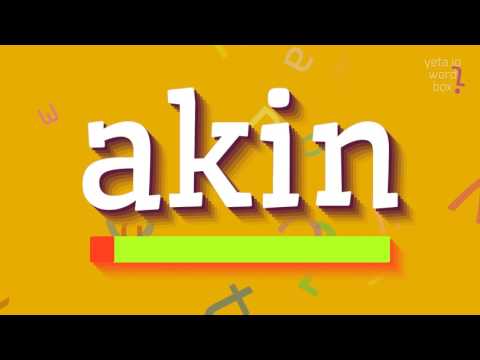 How to say "akin"! (High Quality Voices)