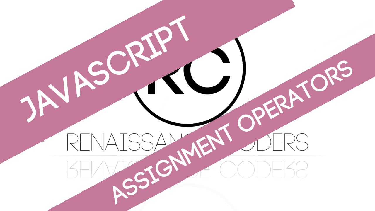 Intro to JavaScript: Assignment Operators