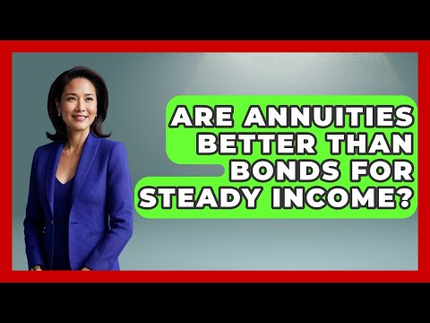 Are Annuities Better Than Bonds for Steady Income? | Golden Years Investing News