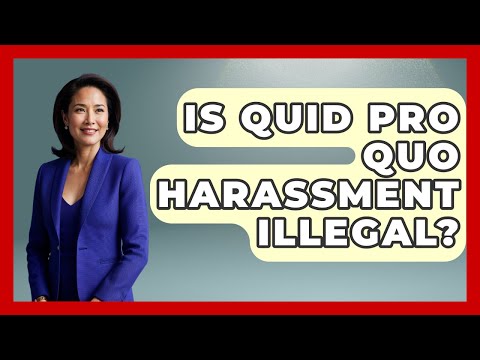 Is Quid Pro Quo Harassment Illegal? - Gender Equality Network