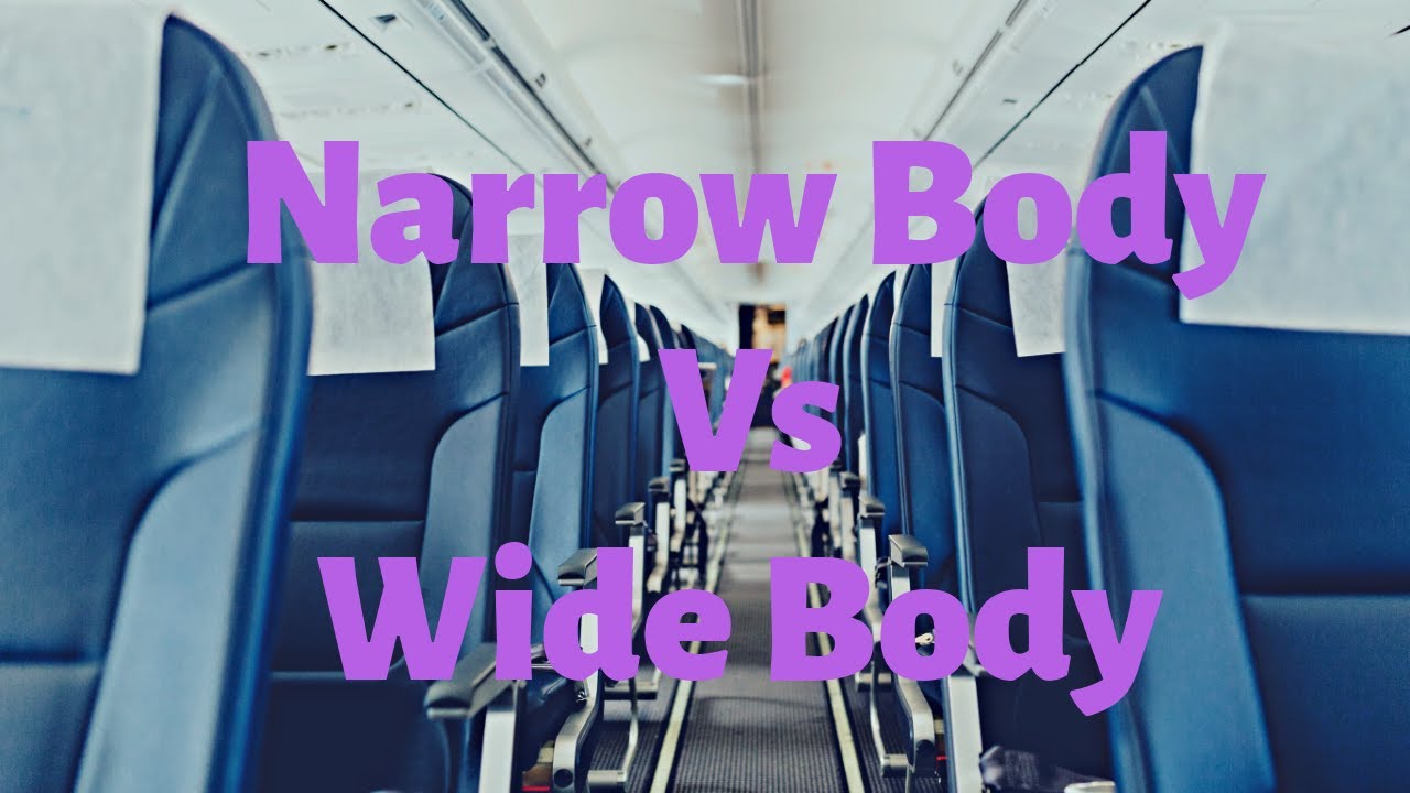Narrow Body Vs Wide Body Aircraft basic differences.