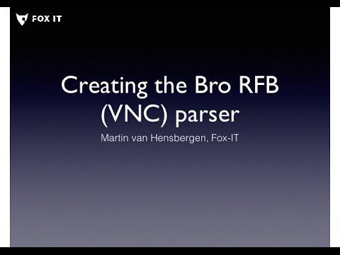 Creating the Bro RFB (VNC) parser by Martin van Hensbergen