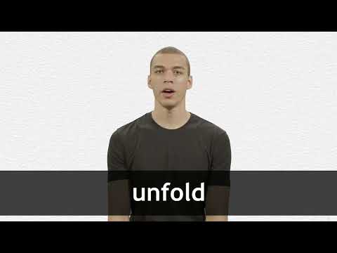 UNFOLD definition and meaning | Collins English Dictionary