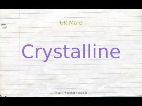 How to pronounce crystalline