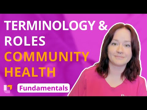 Terminology and Roles: Community Health Fundamentals of Nursing | @LevelUpRN