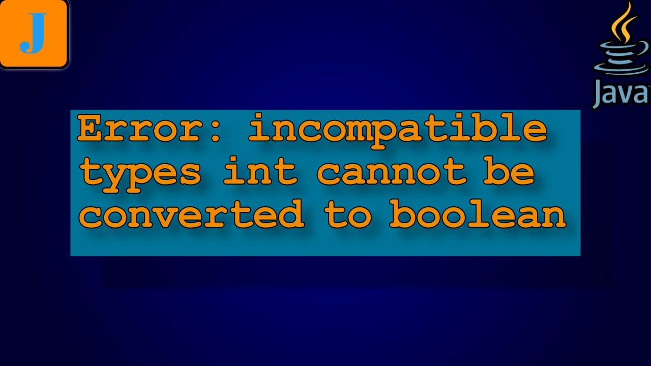 error: incompatible types int cannot be converted to boolean