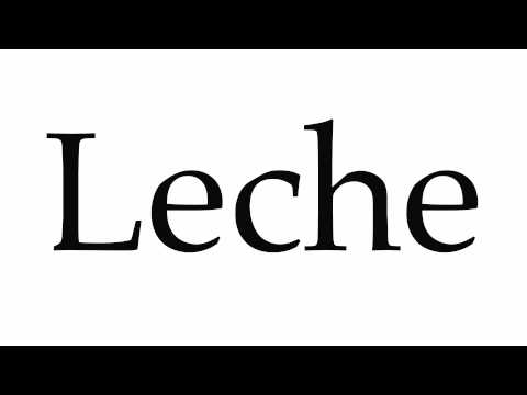 How to Pronounce Leche