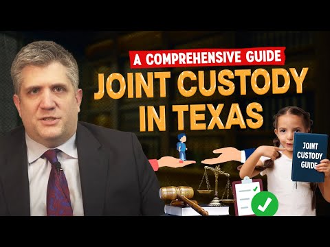 Understanding Joint Custody in Texas A Comprehensive Guide