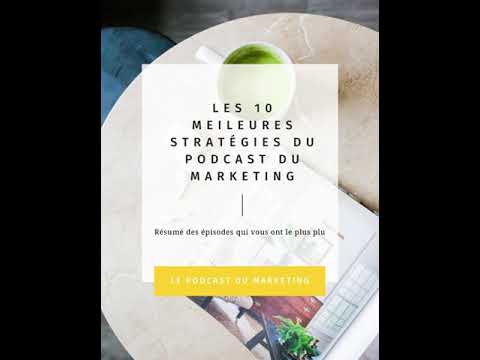 Cadeau 100 les 10 meilleures stratégies du Podcast du Marketing