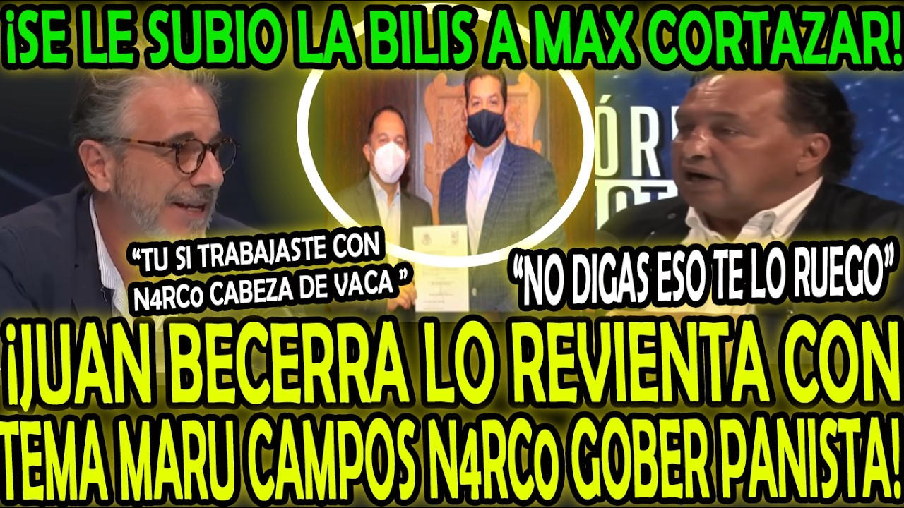 ¡EST4LL4 MAX CORTAZAR JUAN BECERRA LO REVIENTA CON TEMA MARU CAMPOS Y N4RC0 GOBER PANISTA!