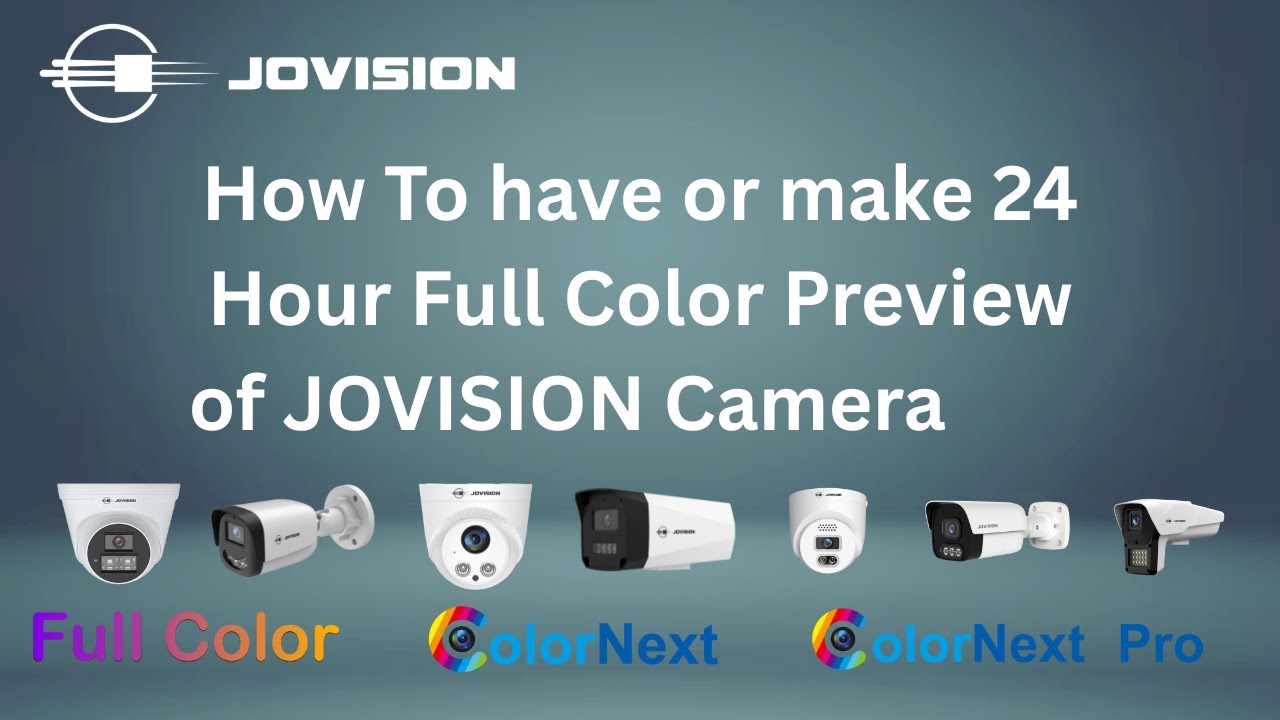 How to have 24 Hour Color preview of JOVISION Camera
