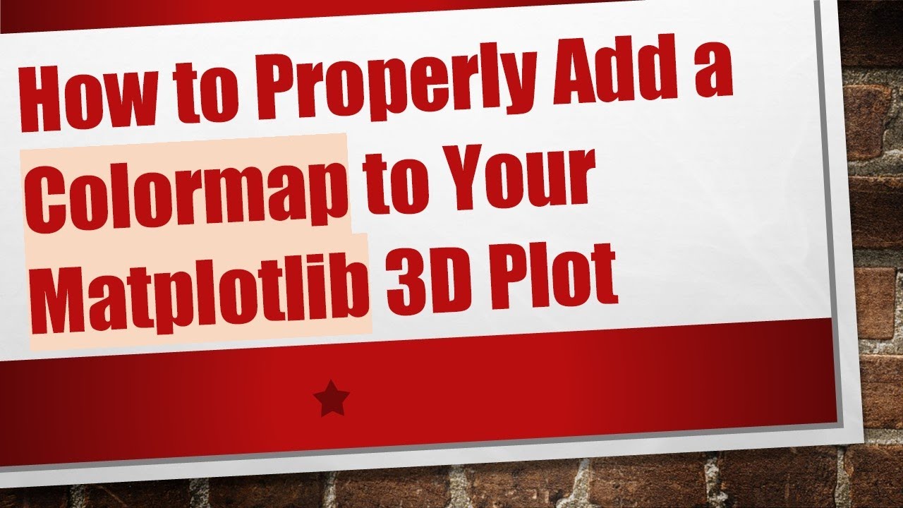 How to Properly Add a Colormap to Your Matplotlib 3D Plot