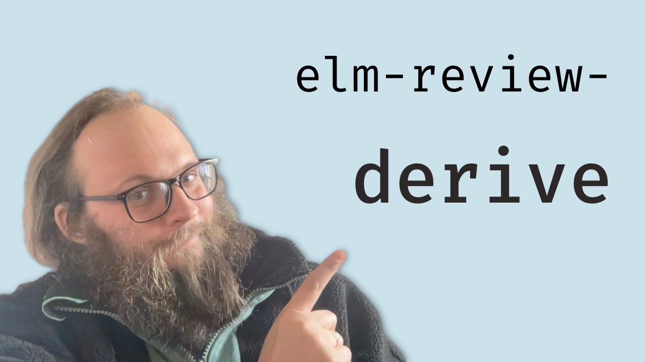 Introducing elm-review-derive - Show and Tell - Elm