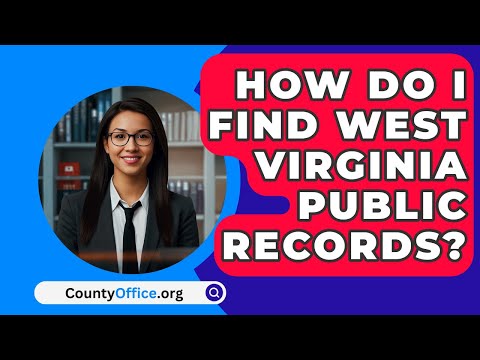 How Do I Find West Virginia Public Records? - CountyOffice.org