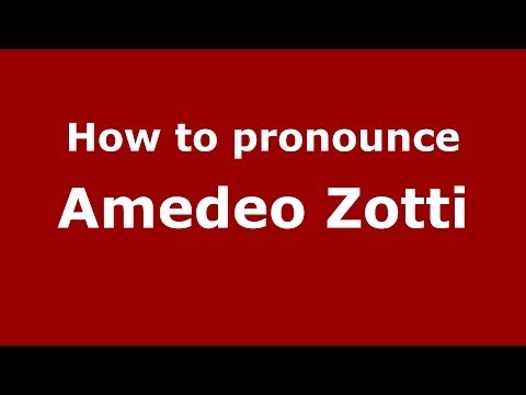 How to pronounce Amedeo Zotti (Italian/Italy) - PronounceNames.com