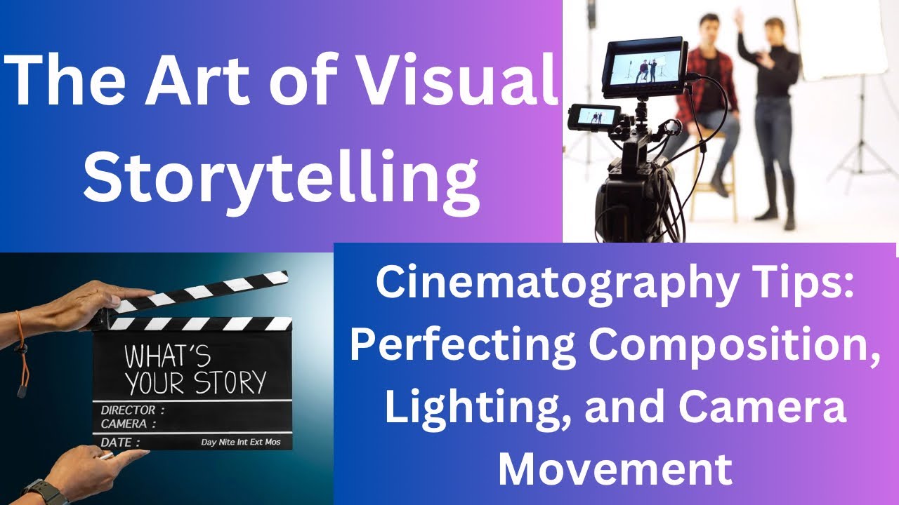 Mastering Cinematography: The Art of Visual Storytelling | Techniques to Enhance Your Films