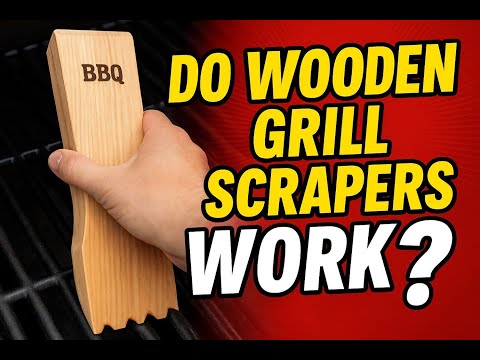 Do wooden grill scrapers actually work for grill cleaning?