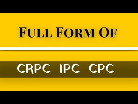 crpc ka full form || ipc ka full form || cpc ka full form || full form of crpc, ipc, cpc