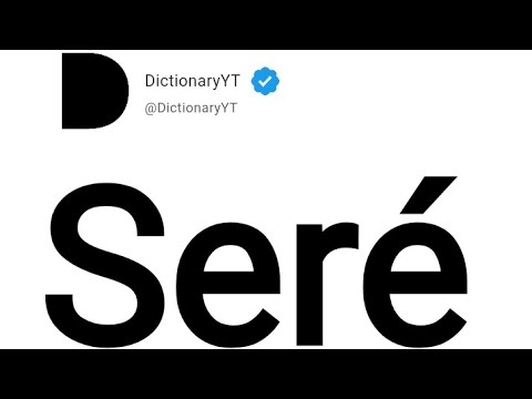 Seré Meaning in English