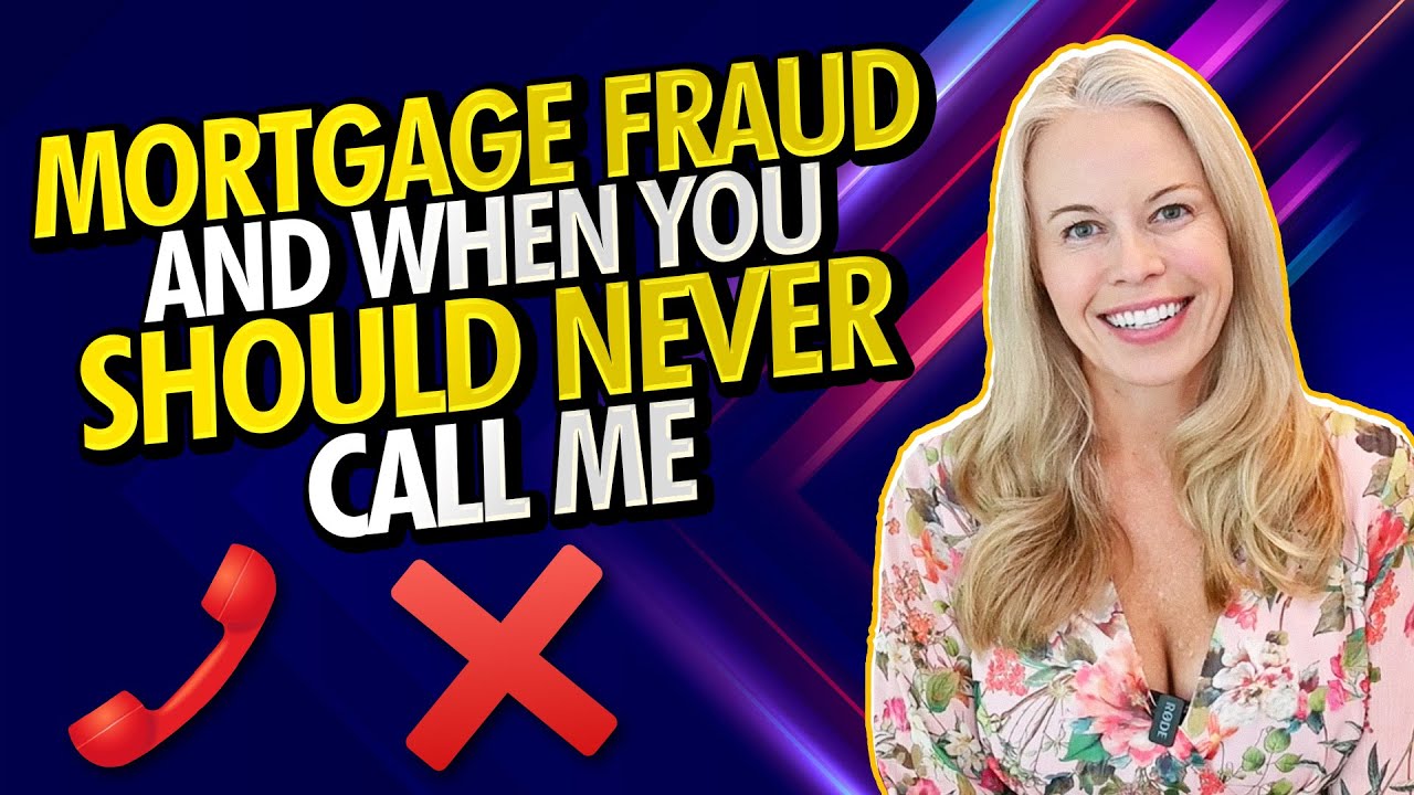 Mortgage Fraud and When You Should NEVER Call Me 😳🤔
