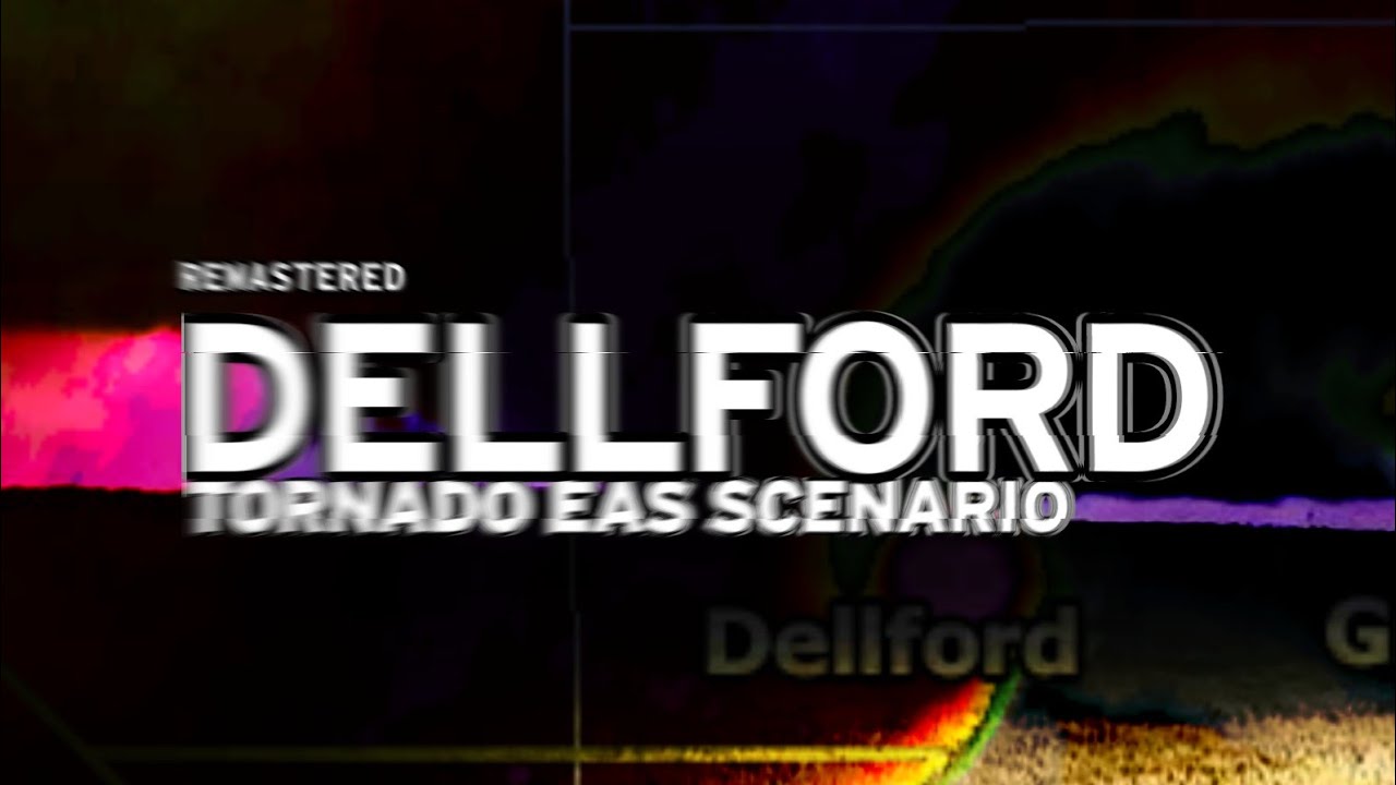 Dellford: REMASTERED || A Tornado EAS Scenario