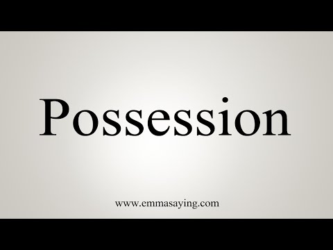 How To Say Possession
