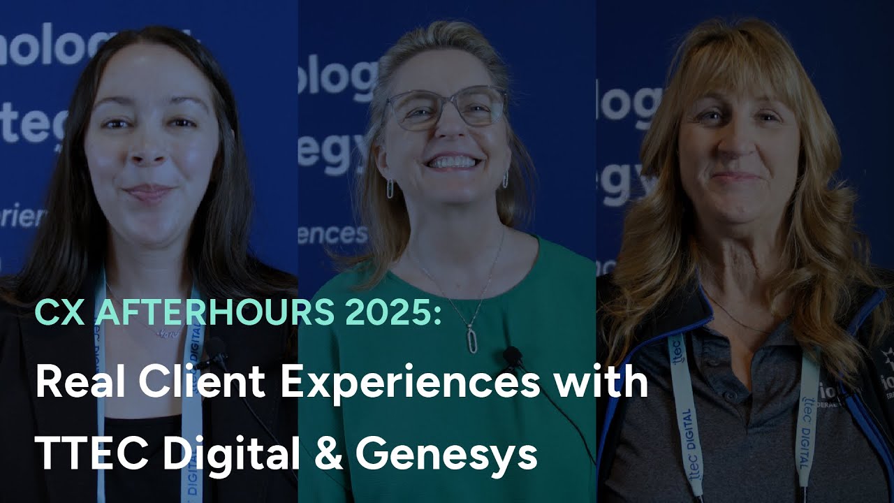 CX AfterHours 2025: Real Client Experiences with TTEC Digital & Genesys