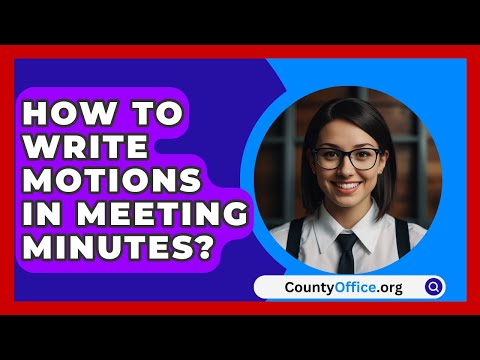 How To Write Motions In Meeting Minutes? - CountyOffice.org
