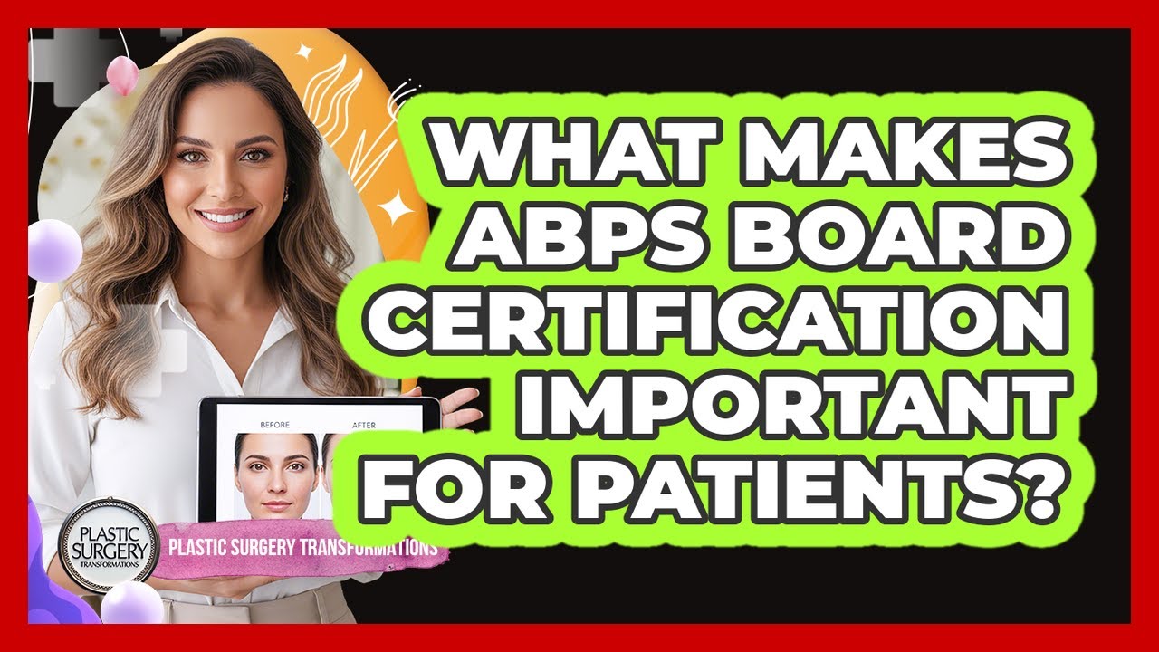 What makes ABPS board certification important for patients?