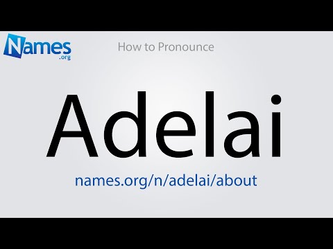 How to Pronounce Adelai
