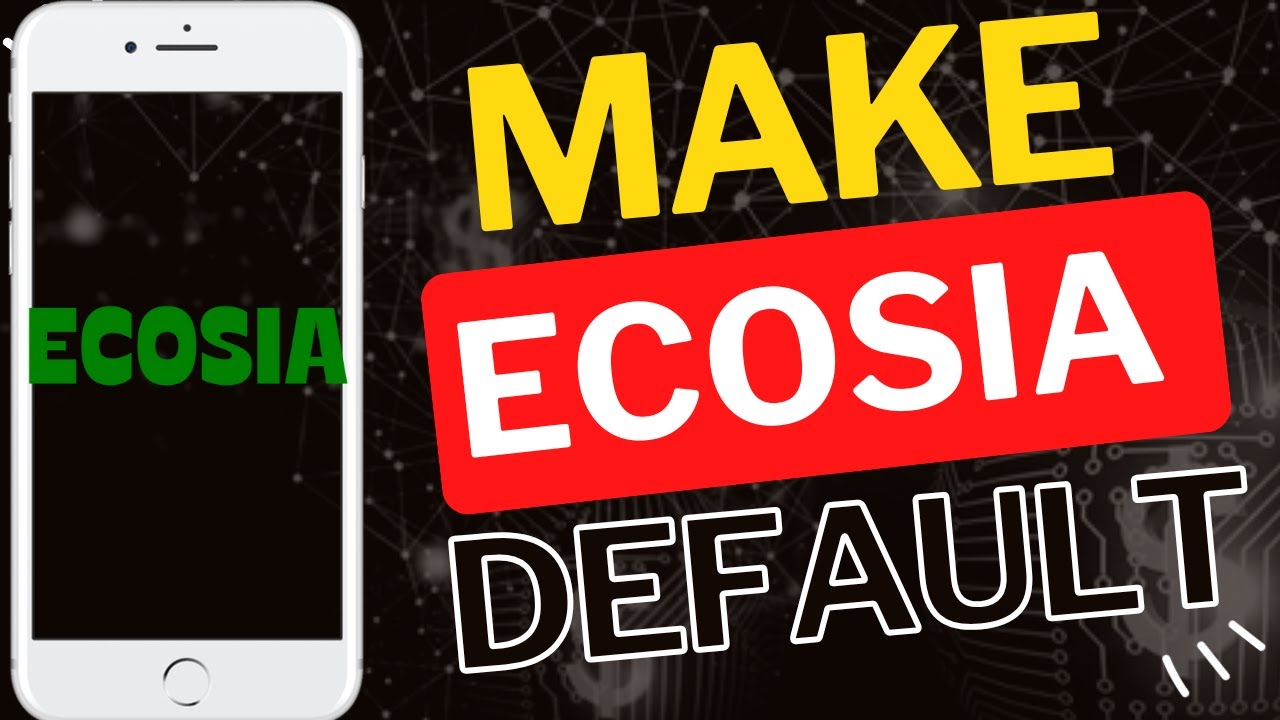 How to Make Ecosia Your Default Browser on Android