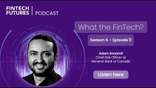 What the FinTech? | S.6 Episode 11 | Risk management trends and Banking Technology Awards tips